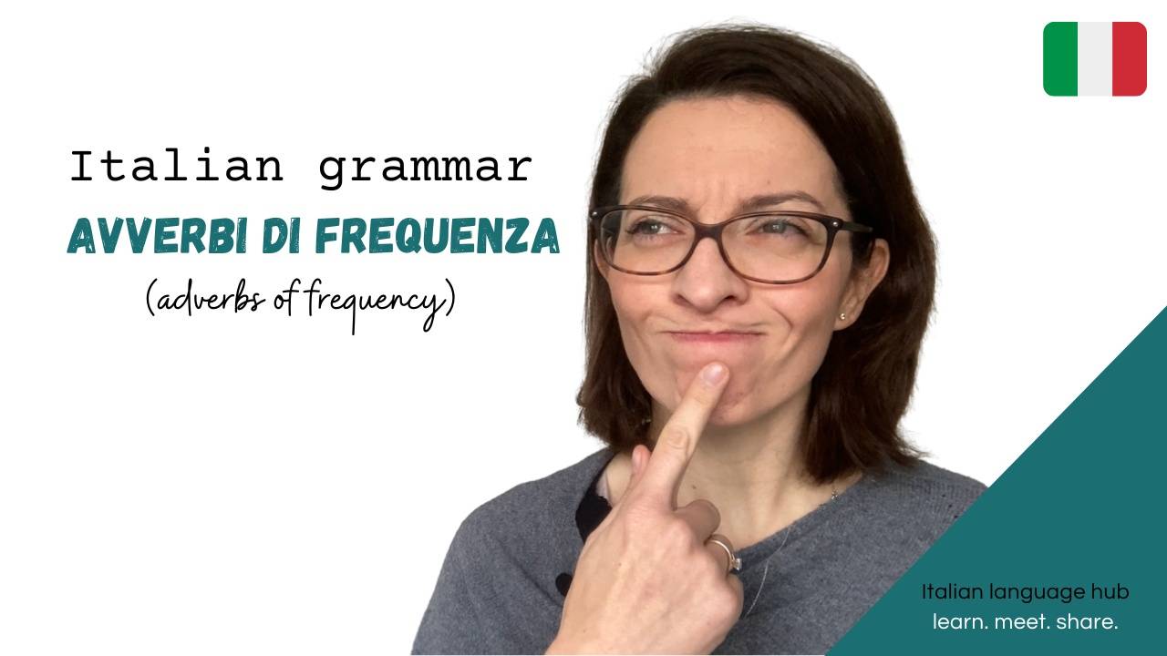 Learn Italian Grammar - Italian Adverbs of Frequency