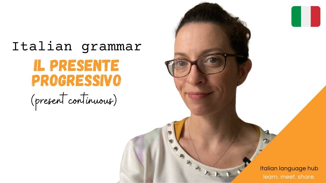 Learn Italian Grammar - The Present Continuous