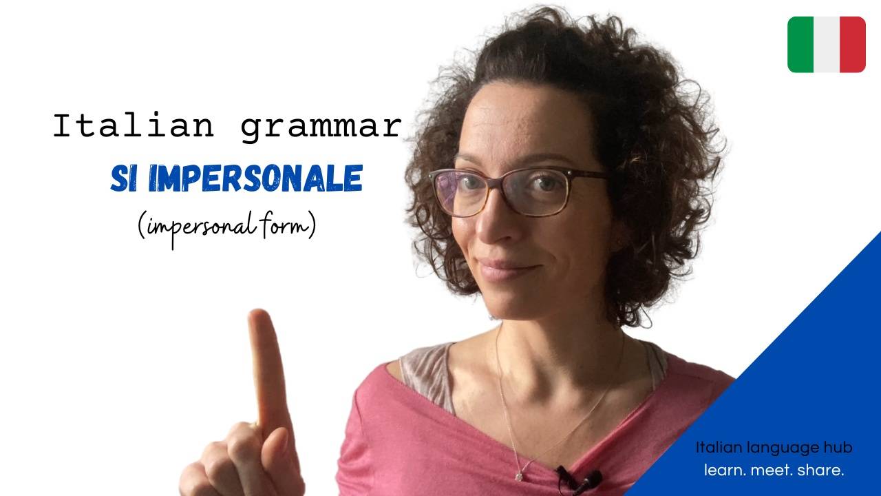 Learn Italian Grammar - Italian Impersonal form