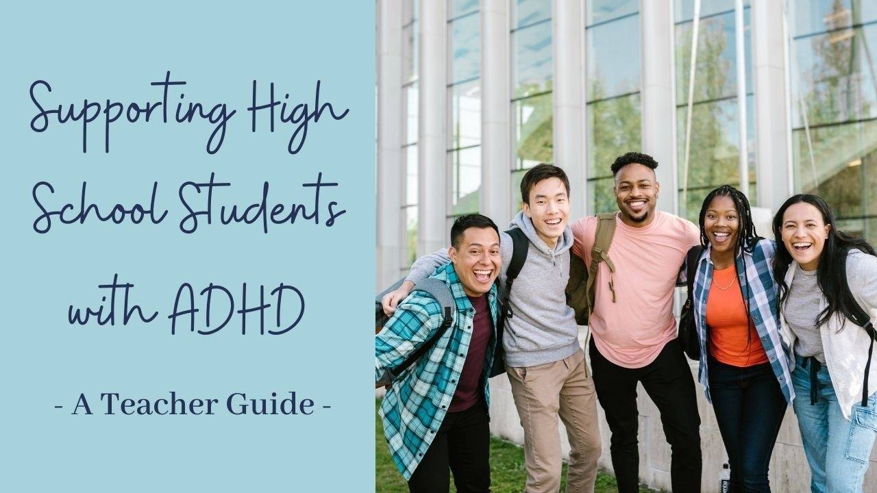 Tips for Supporting ADHD Students in the High School Classroom