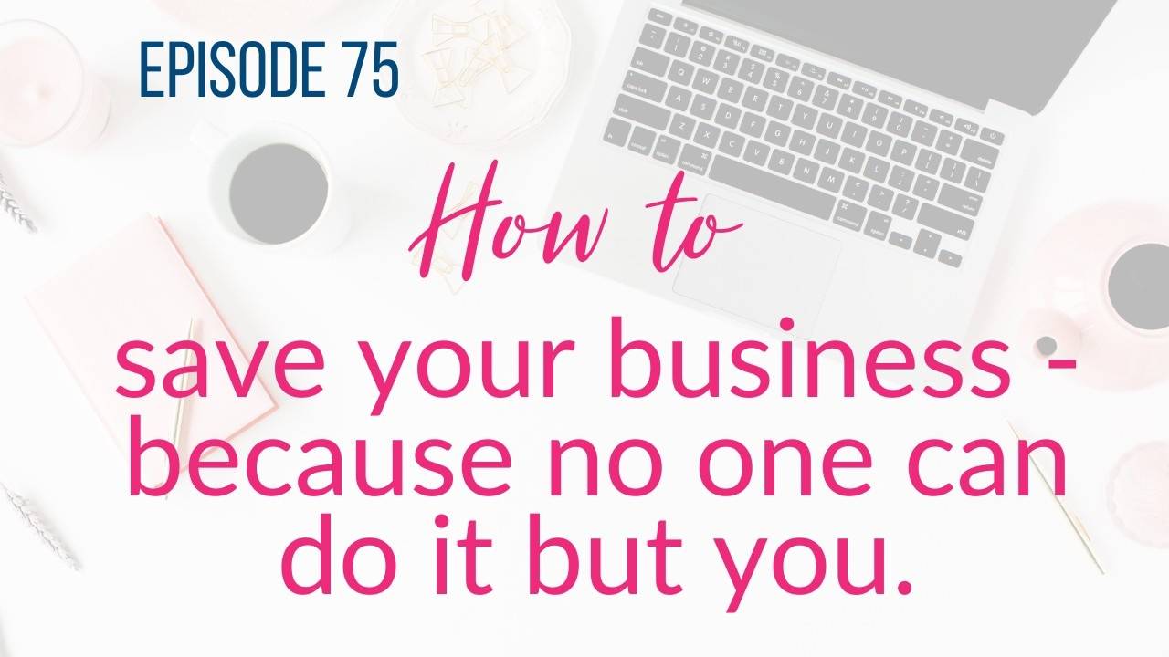 How to save your business - because no one can do it for you.