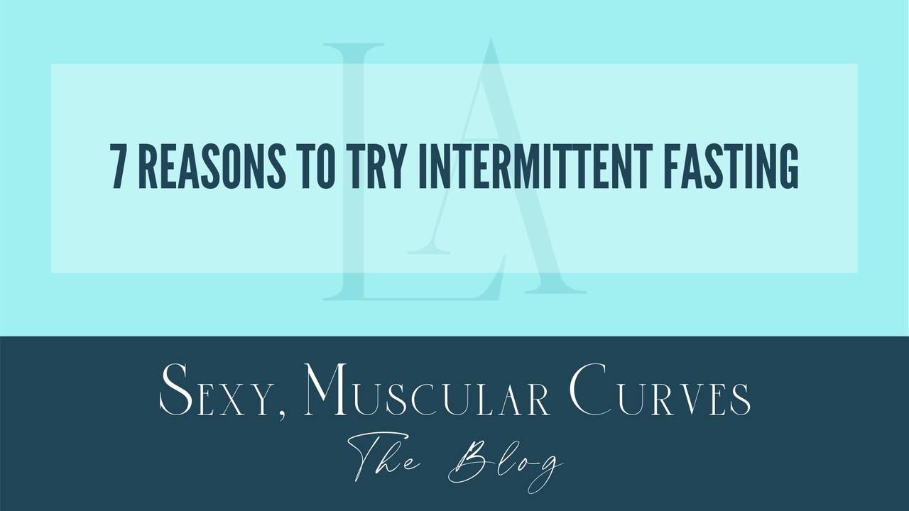7 Reasons To Try Intermittent Fasting