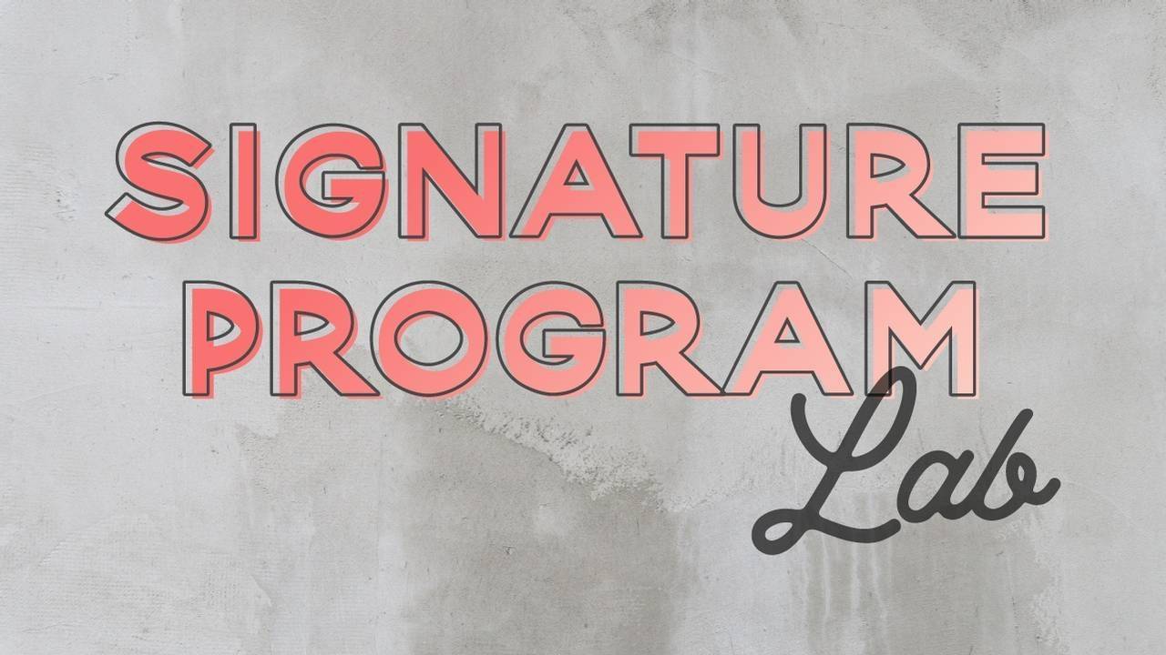 Signature Program Lab