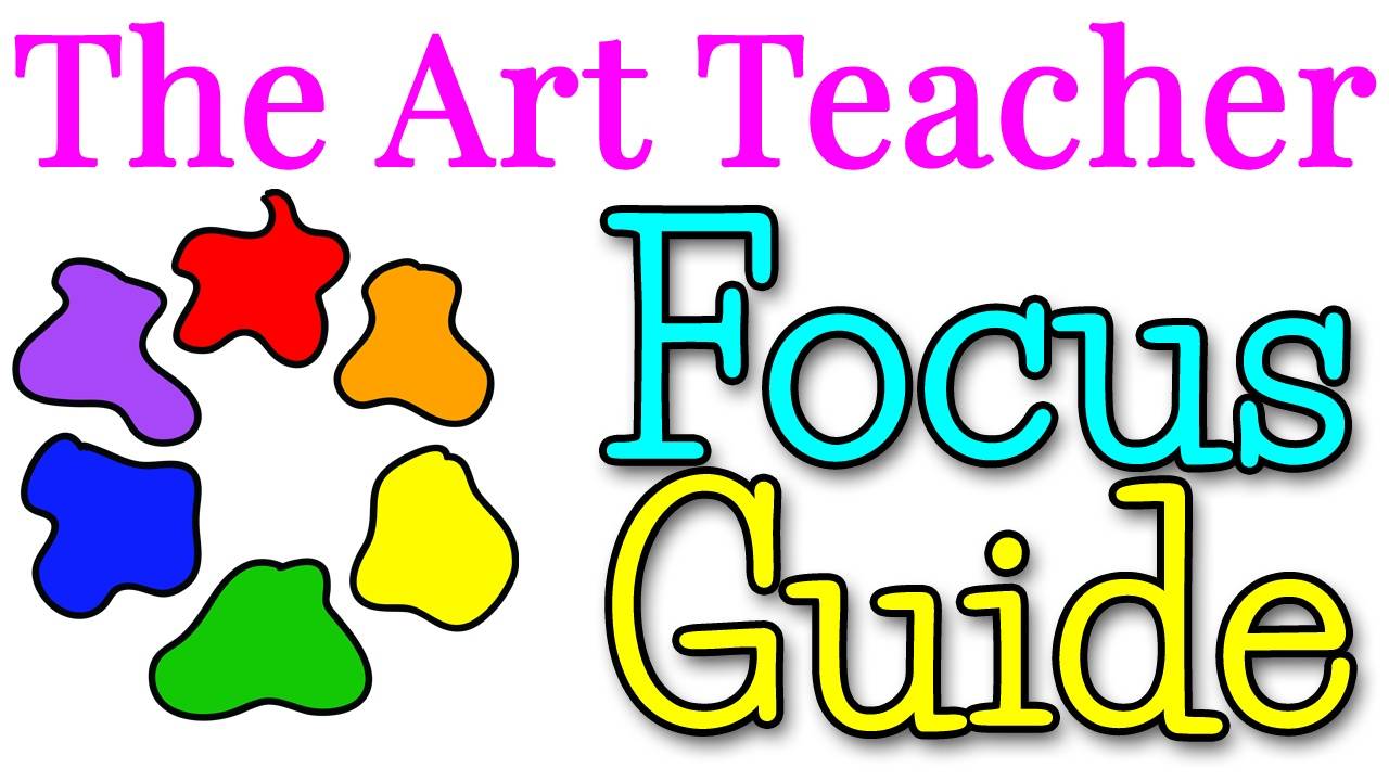 FREE Art Teacher Focus Guide