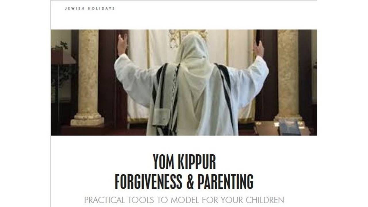 Yom Kippur Parenting and Forgiveness