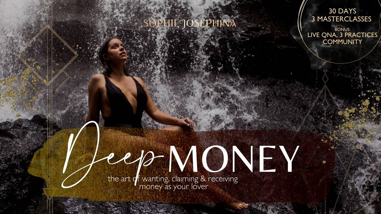 Deep Money: wanting, claiming and receiving money as your lover