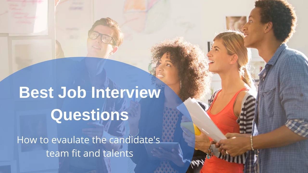 Best Interview Questions to Ask Candidates To Assess “FIT” and Talent