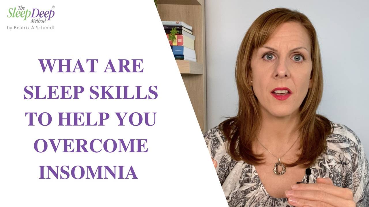 What are Sleep Skills to help you overcome insomnia?
