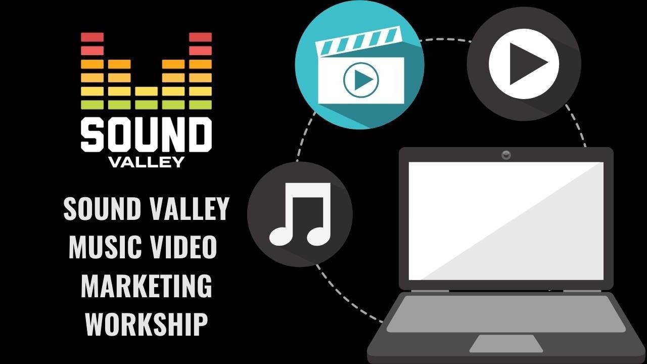 Sound Valley Music Video Marketing Workshop