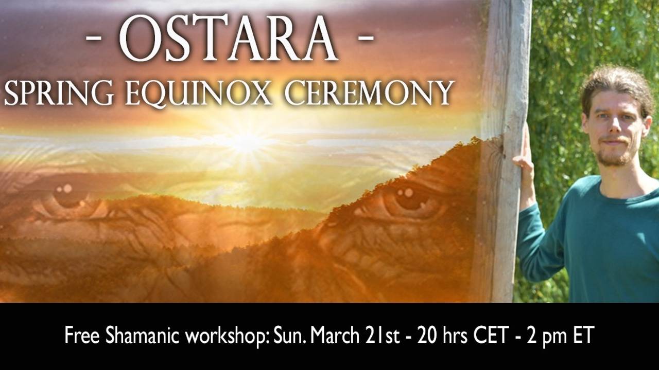 Ostara - Spring Equinox Ceremony - Free shamanic healing workshop