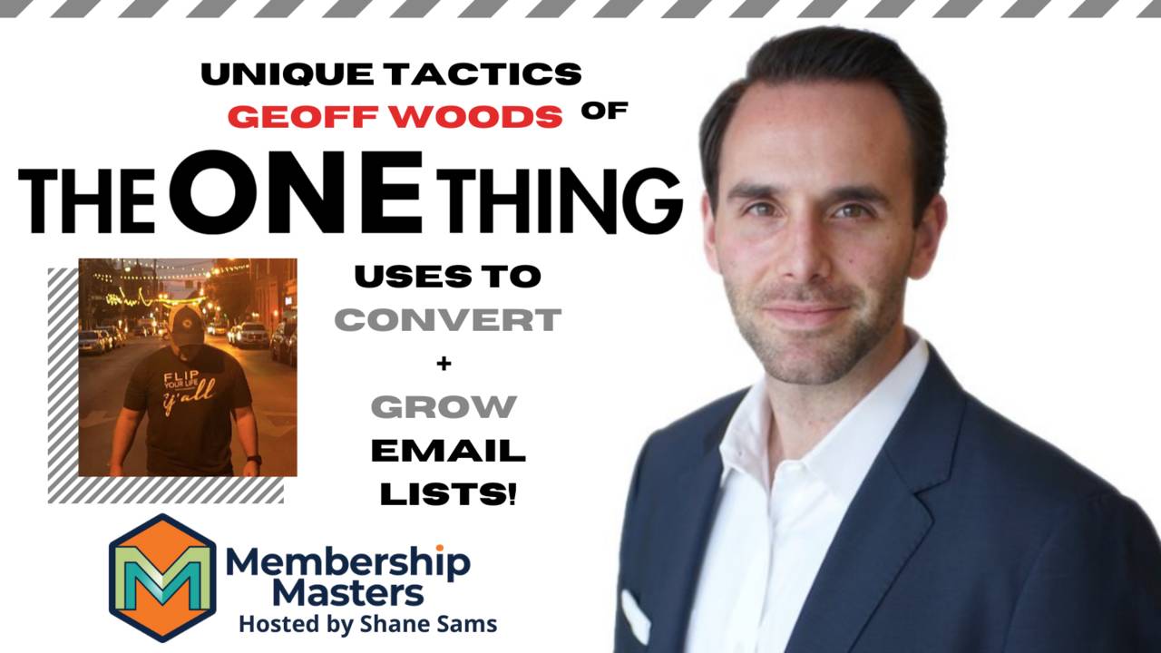 Unique Tactics Geoff Woods of The ONE Thing Uses To Grow Email Lists!