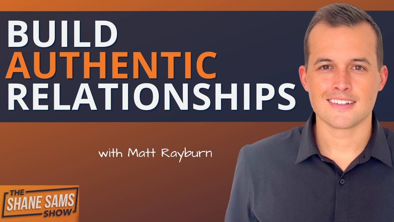 Life Surge’s Matt Rayburn on Building Relationships!