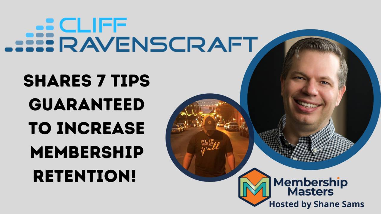Cliff Ravenscraft’s Shares 7 Tips To Increase Membership Retention!
