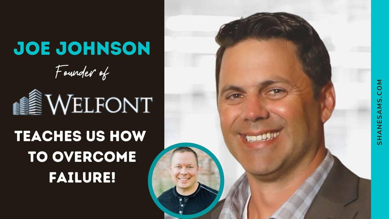 Welfont Founder Joe Johnson Teaches Us How To Overcome Failure!
