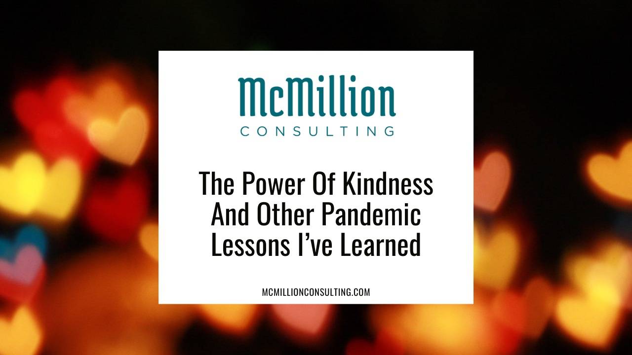 The Power Of Kindness And Other Pandemic Lessons I’ve Learned