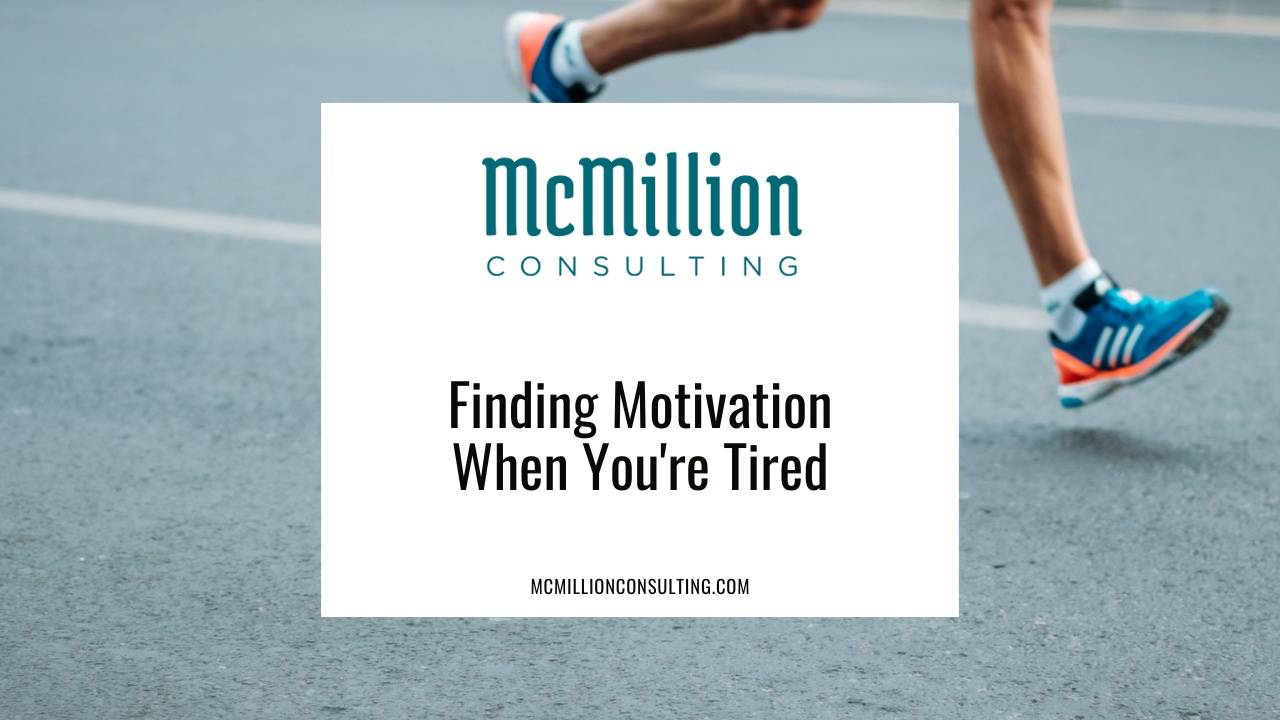 Finding Motivation When You’re Tired