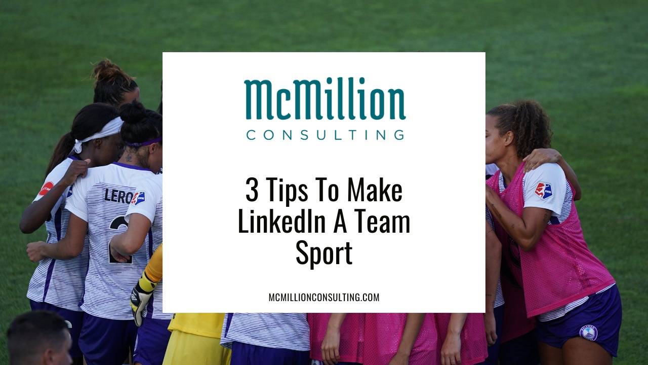 3 Tips to Make LinkedIn a Team Sport