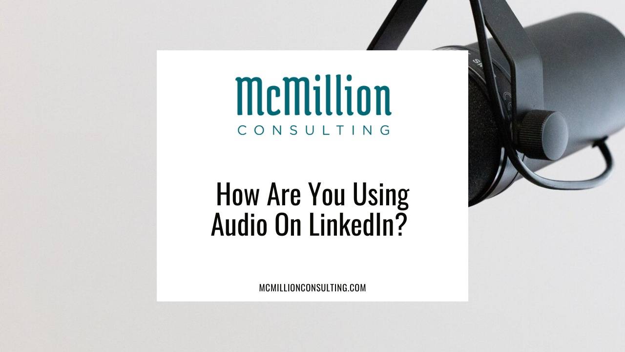 How Are You Using Audio On LinkedIn?