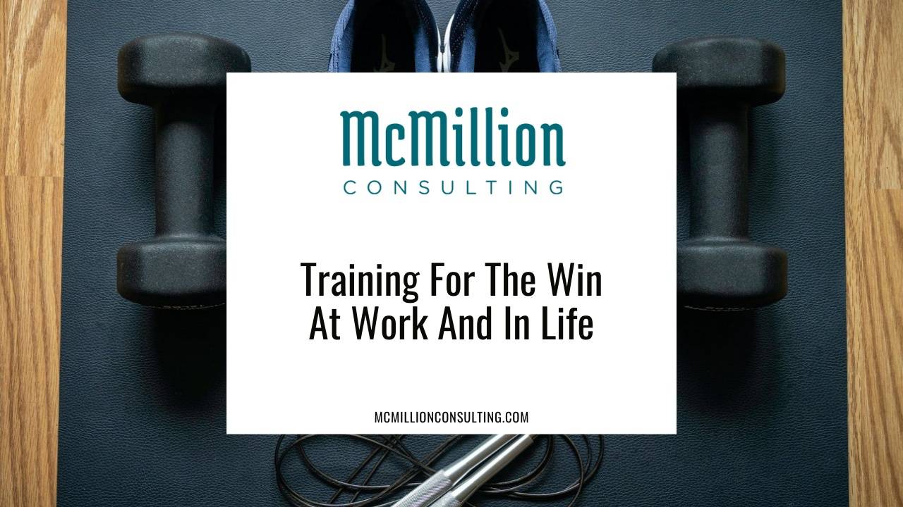 Training For The Win At Work And In Life