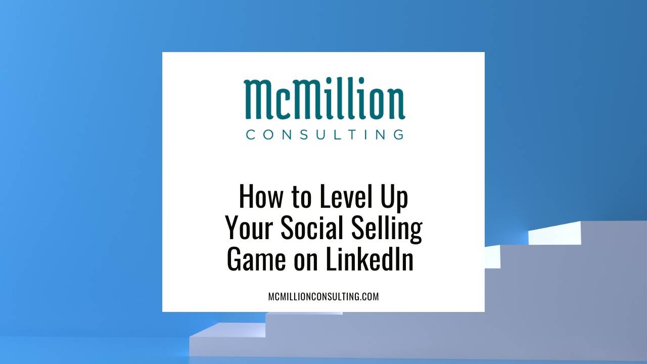 How to Level Up Your Social Selling Game on LinkedIn