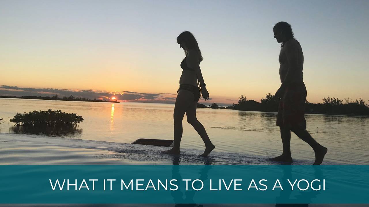 What it Means to Live as a Yogi
