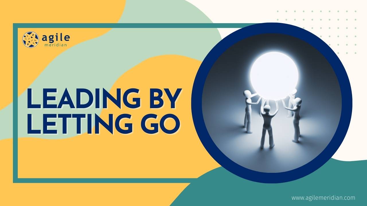 Leading by Letting Go!