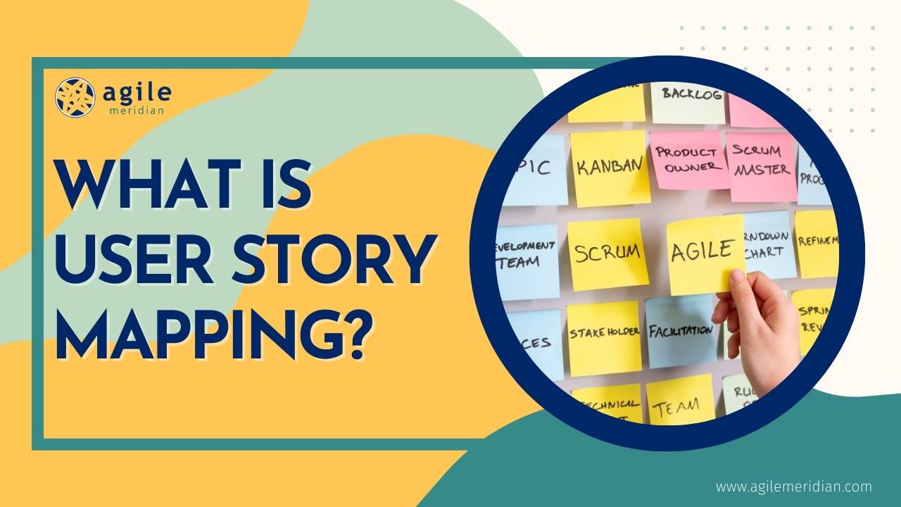 What is User Story Mapping?