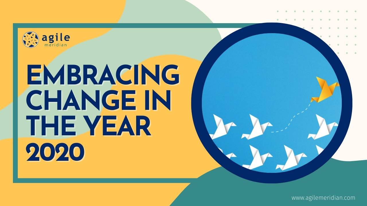 Embracing Change in the Year 2020.