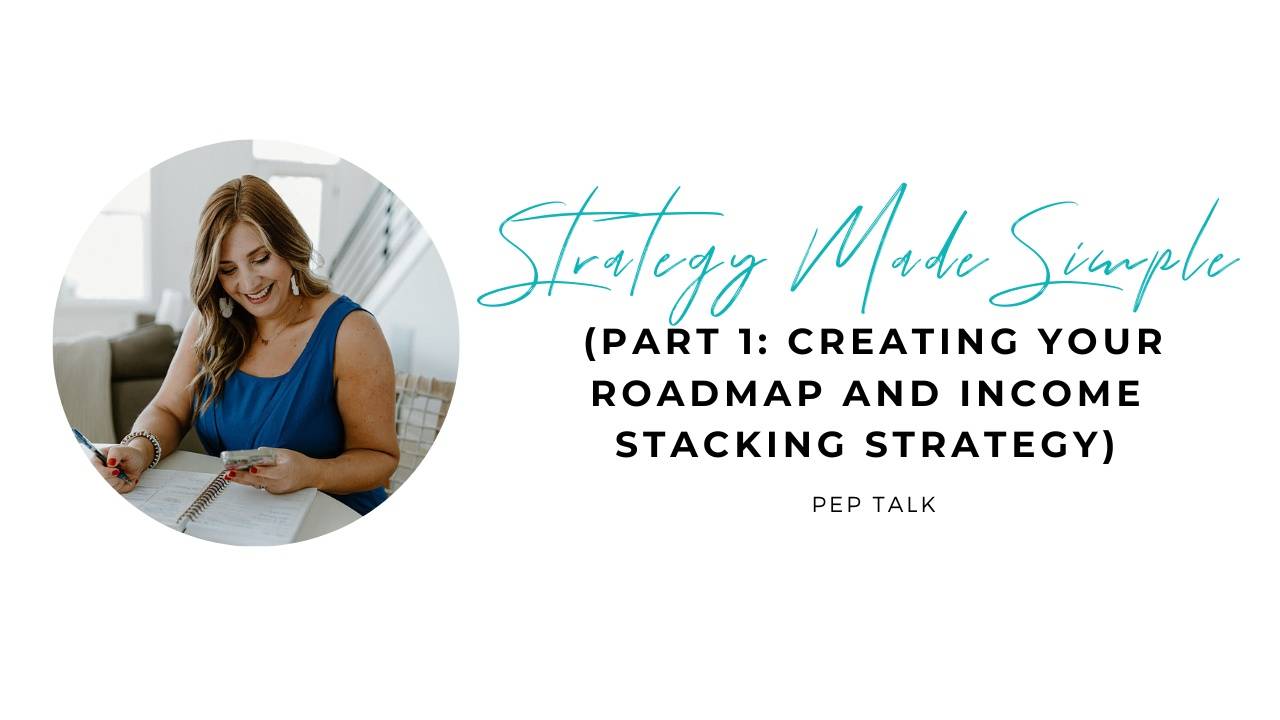 Creating your Roadmap and Income Stacking Strategy
