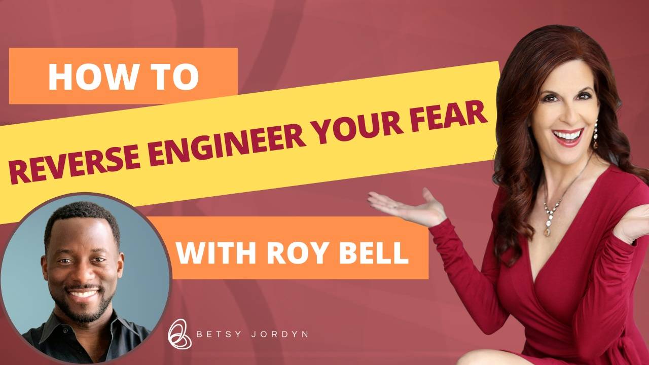 How to Reverse Engineer Your Fear with Roy Bell