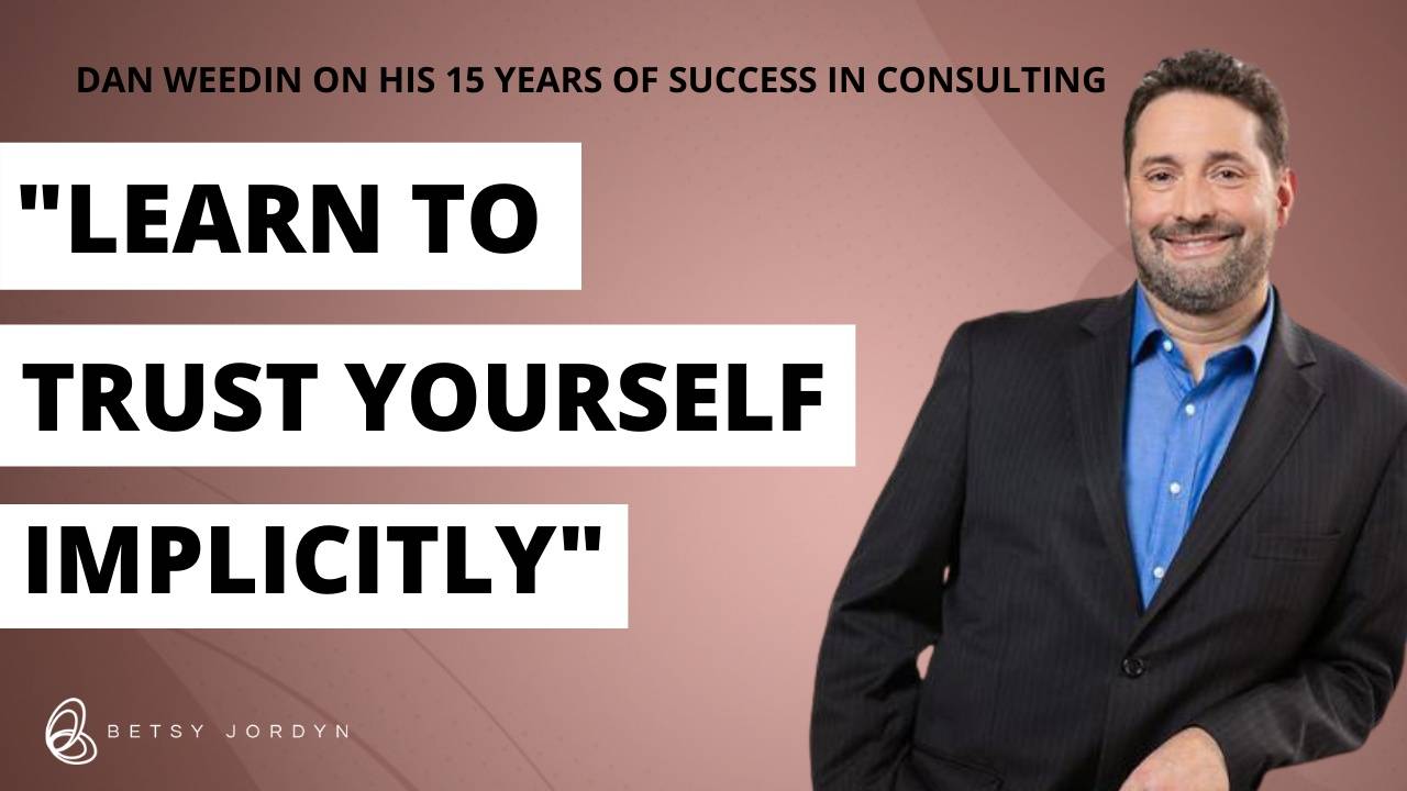 15 Years of Success with Dan Weedin of Toro Consulting