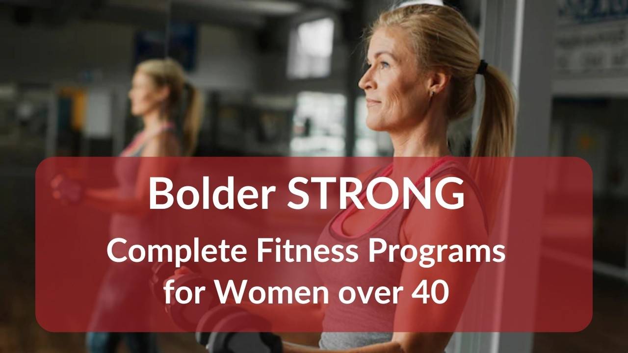 Bolder STRONG: Fit Over 40 / 8-Week