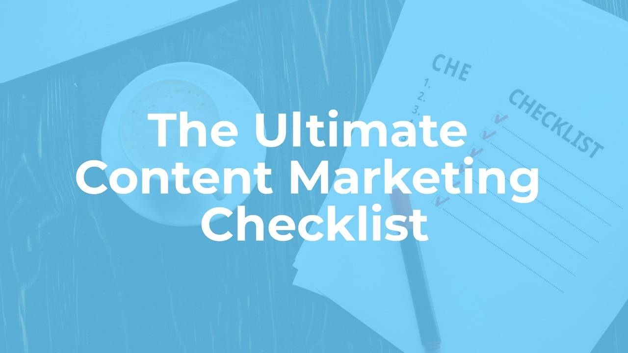 The Ultimate Content Marketing Checklist
