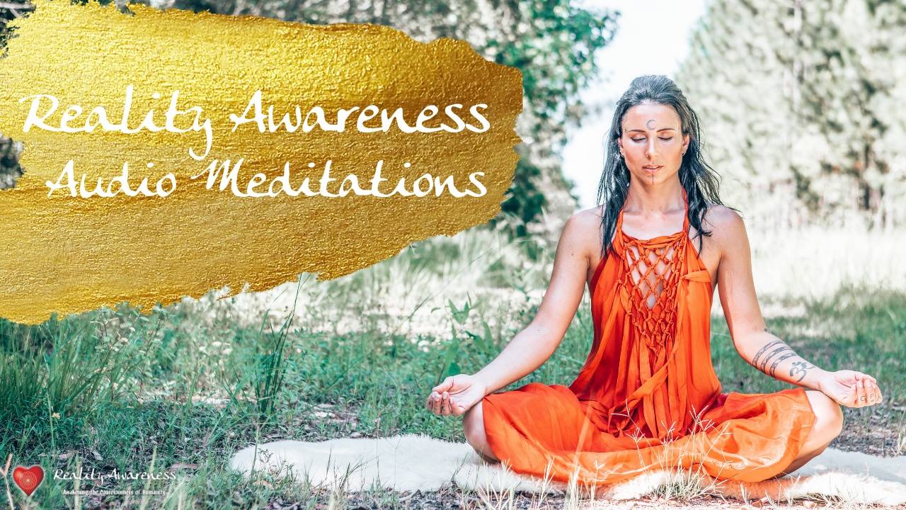 Audio Meditations | Heal Your Whole Body & Life | Reality Awareness