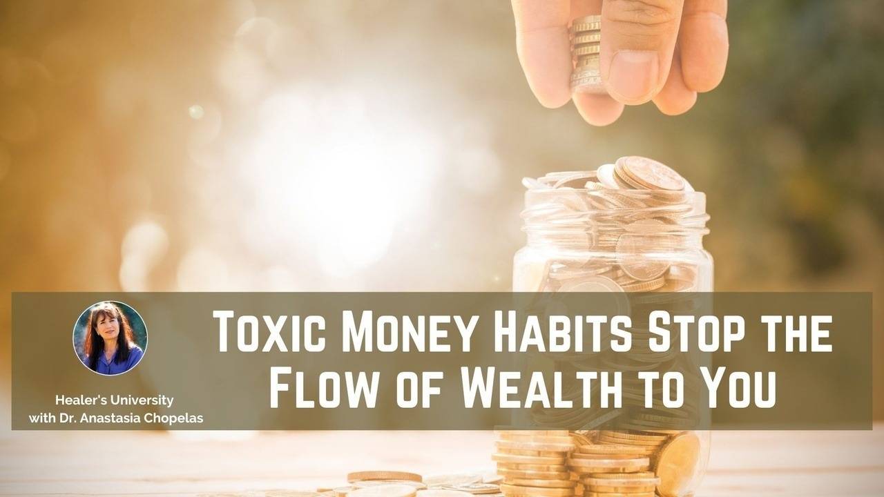 More Toxic Money Behaviors That Stop the Flow of Wealth to You
