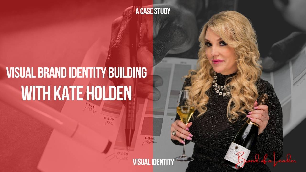 A Case Study on Visual Brand Identity Building with Kate Holden