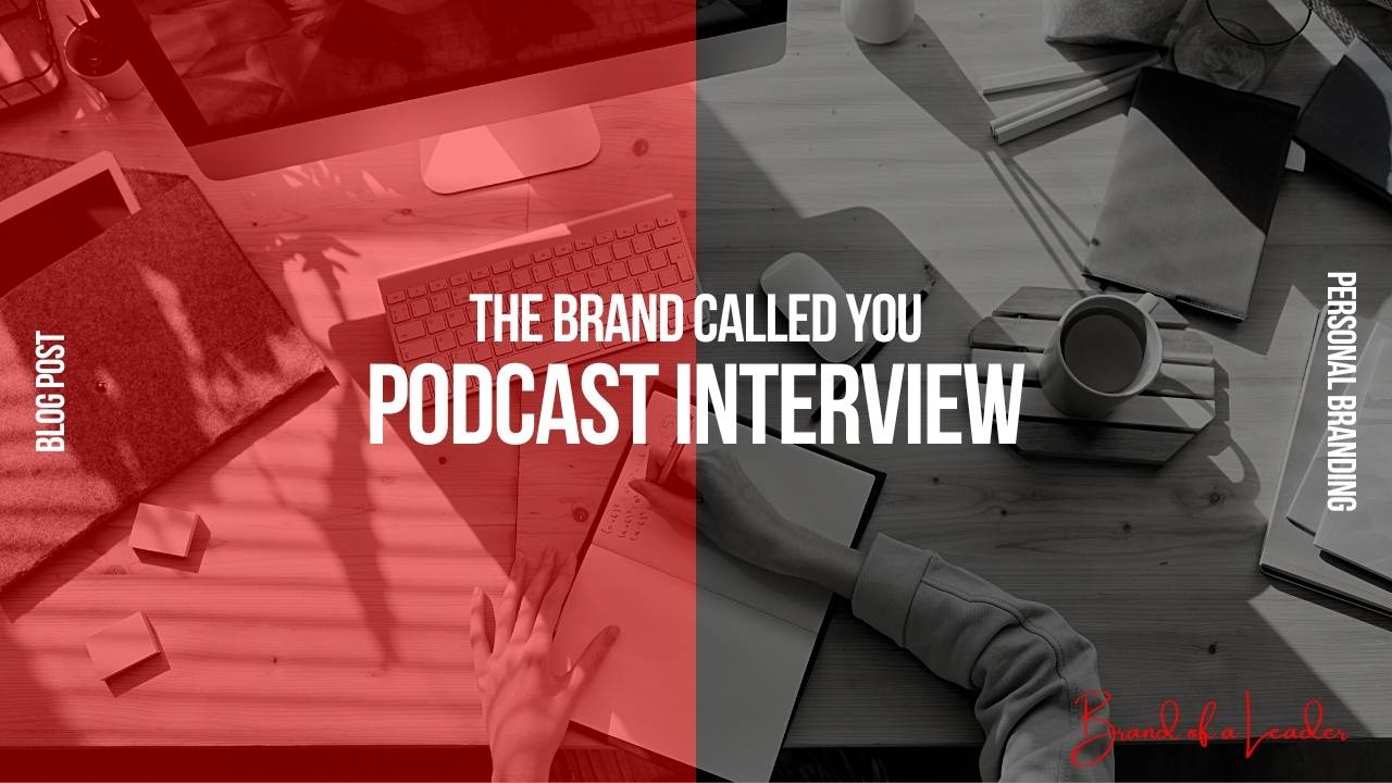 Podcast interview: The Brand Called You