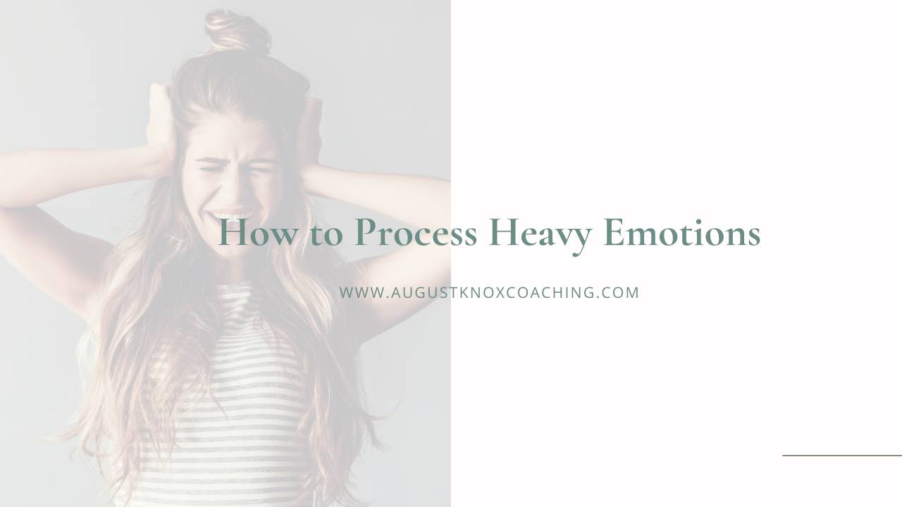 How to Process Heavy Emotions: A Toolbox for Healing