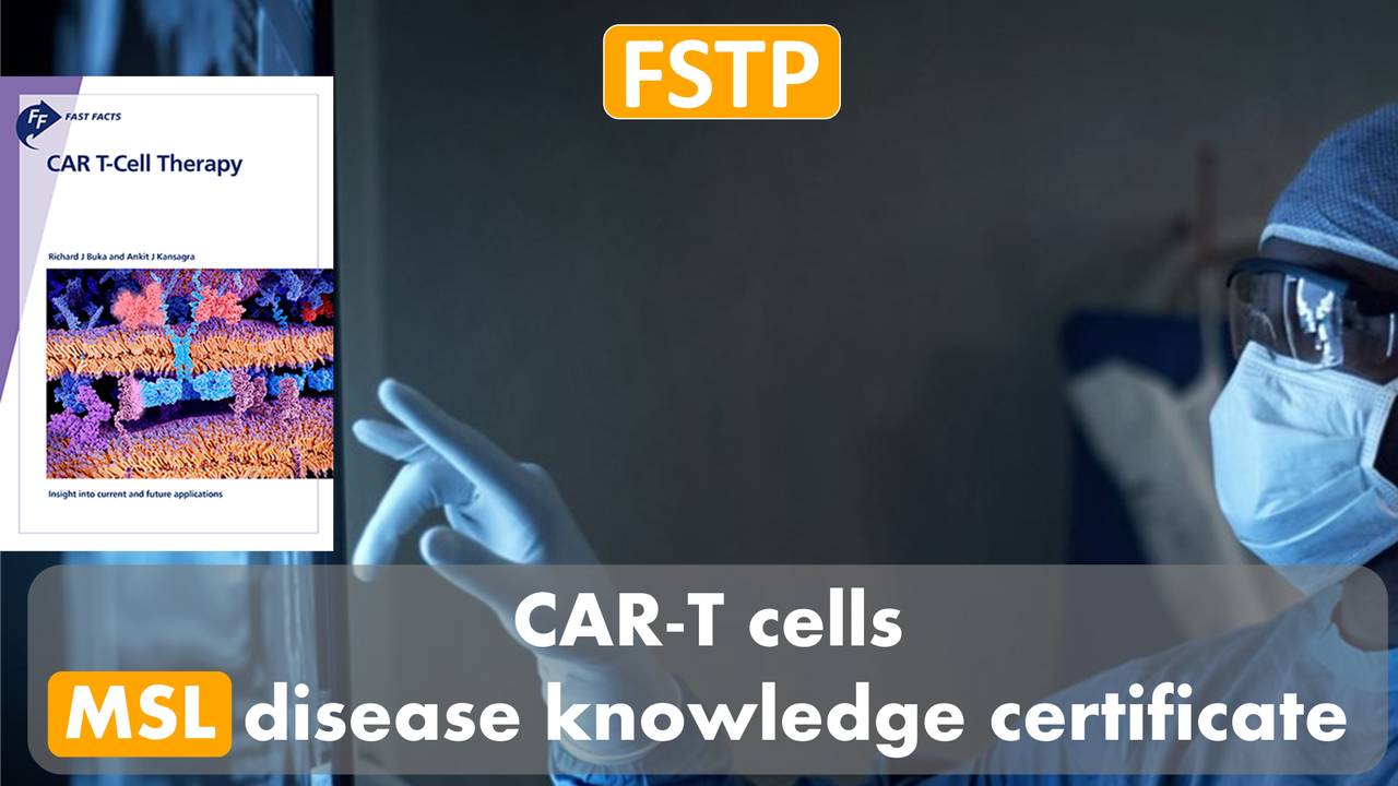 MSL Disease Expertise Test - Fast Facts CAR-T cells