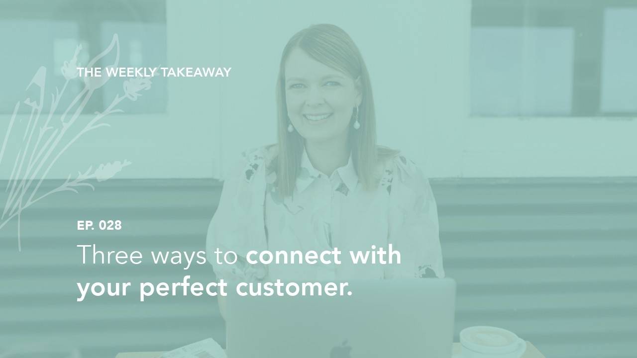 Three ways to connect with your perfect customer.