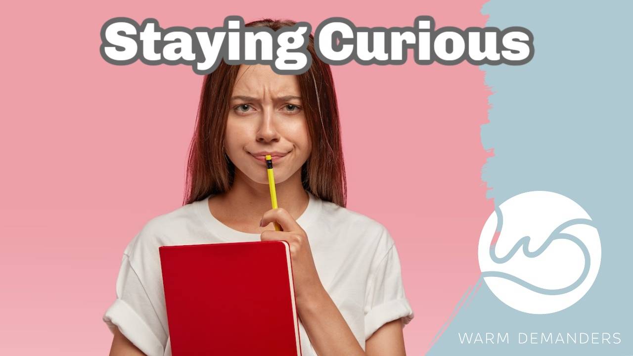 Staying Curious