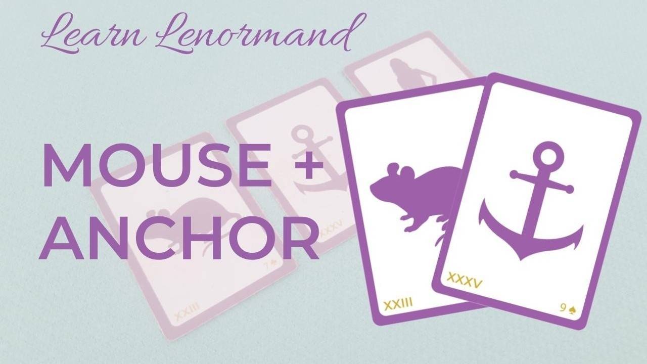 Lenormand Mouse and Anchor Card Combinations - Pairs And Triplets