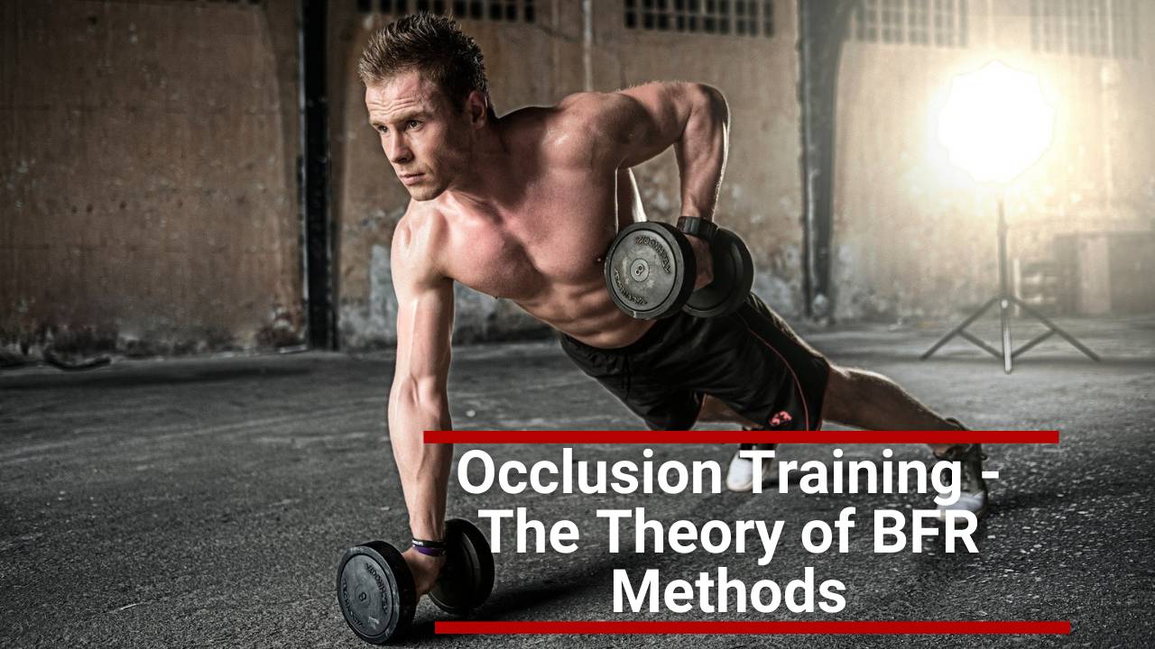 Occlusion Training - The Theory of BFR Methods