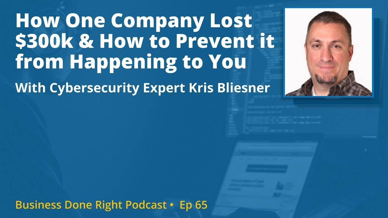 How One Business Lost $300k & How to Prevent it from Happening to You
