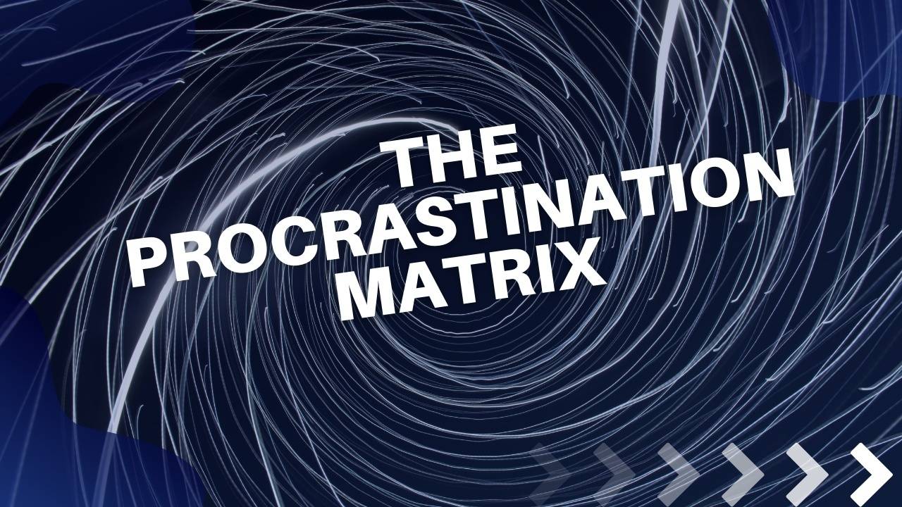 The Procrastination Matrix