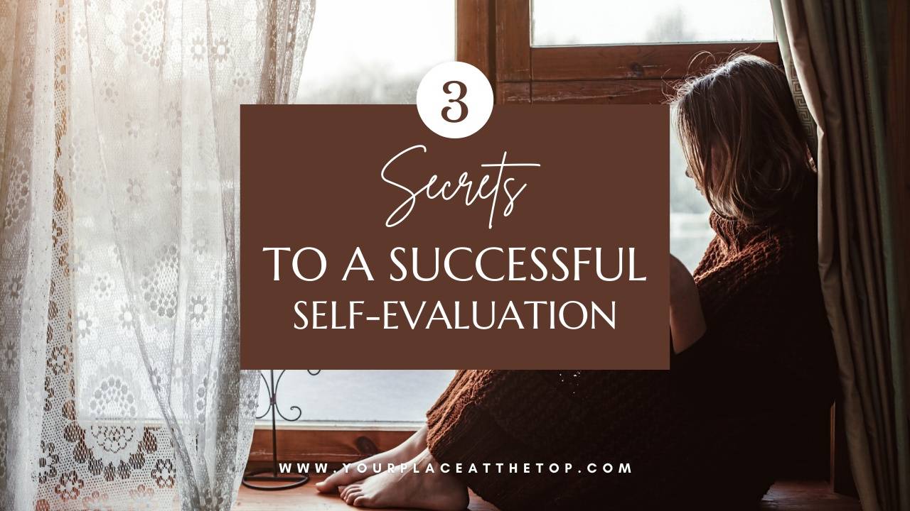 3 Secrets to a Successful Self-Evaluation