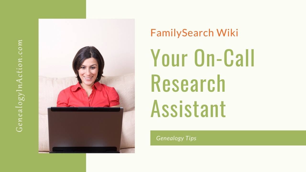 FamilySearch Wiki: Your On-Call Research Assistant
