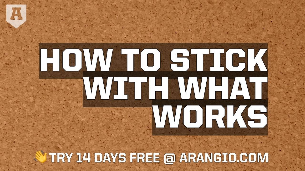How to Stick with What Works | Joseph Arangio