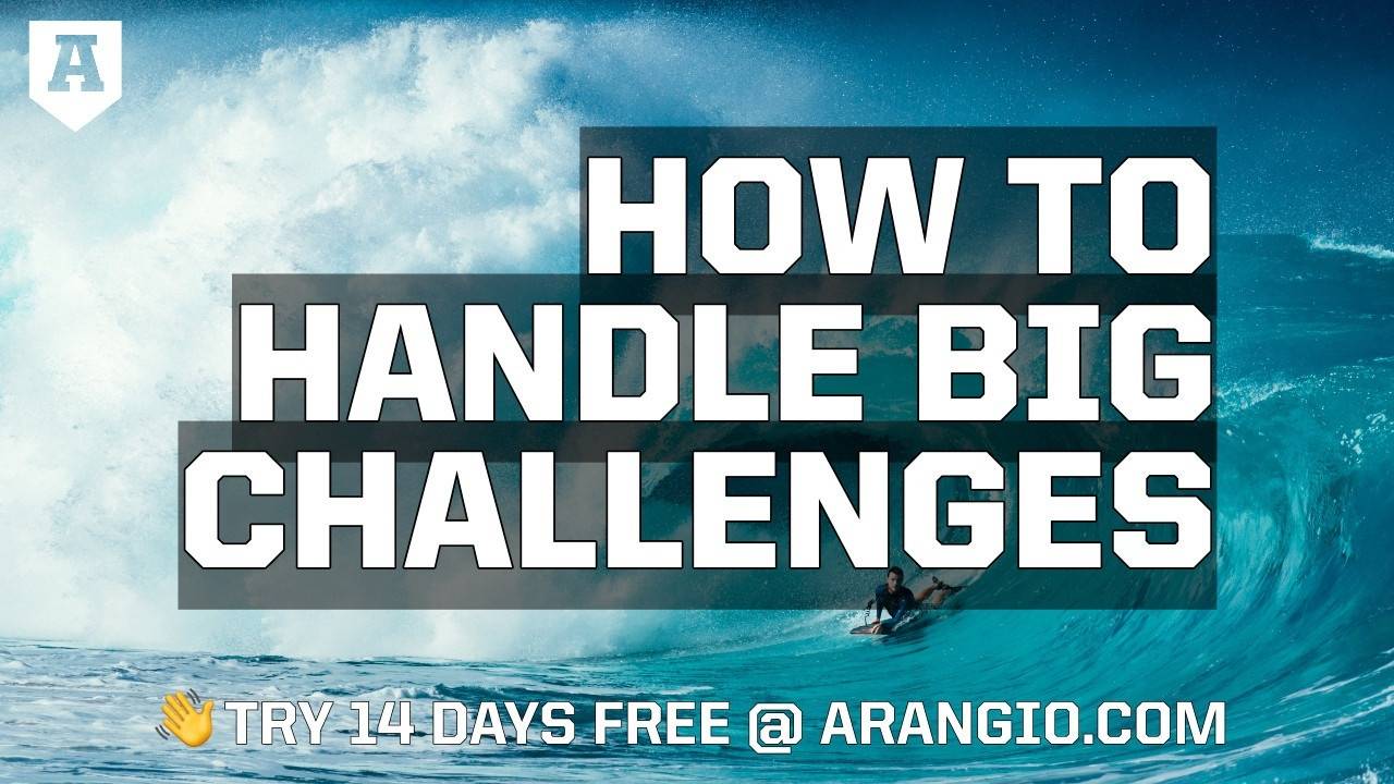 How to Handle Big Challenges