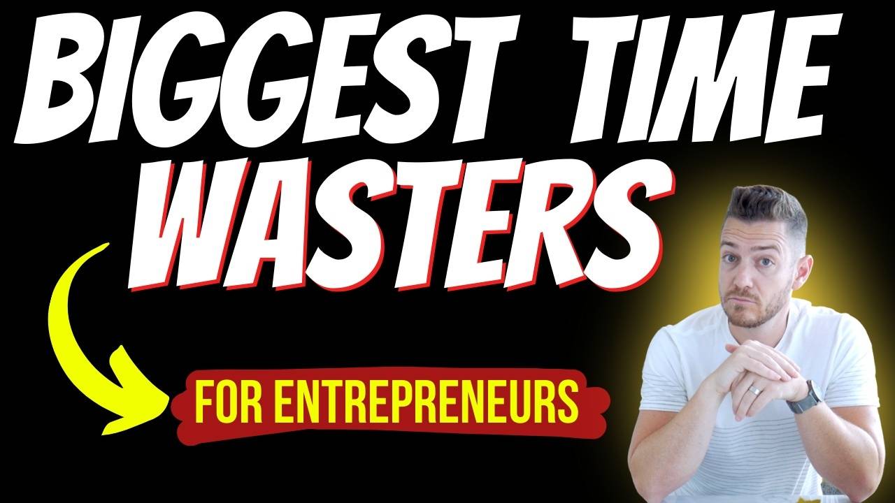 The 5 Biggest Time Wasters for Entrepreneurs